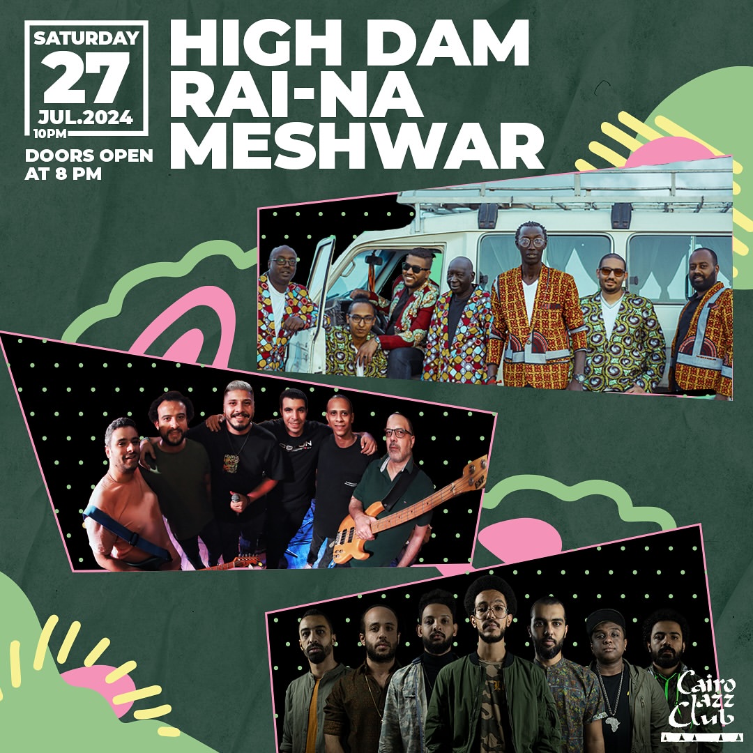 High Dam, Rai-Na & Meshwar at CJC - Cairo Gossip