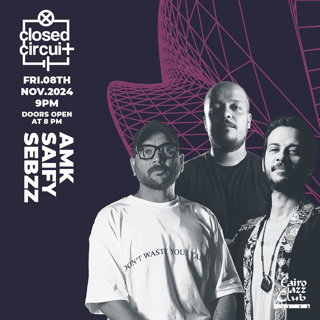 Closed Circuit: Amk, Saify, & Sebzz at CJC - Cairo Gossip