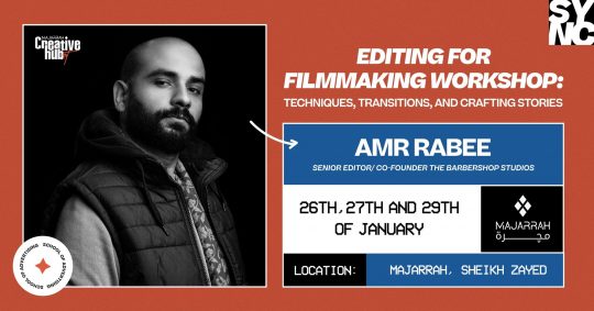 SYNC Workshops: Editing For Films with Amr Rabee - Cairo Gossip